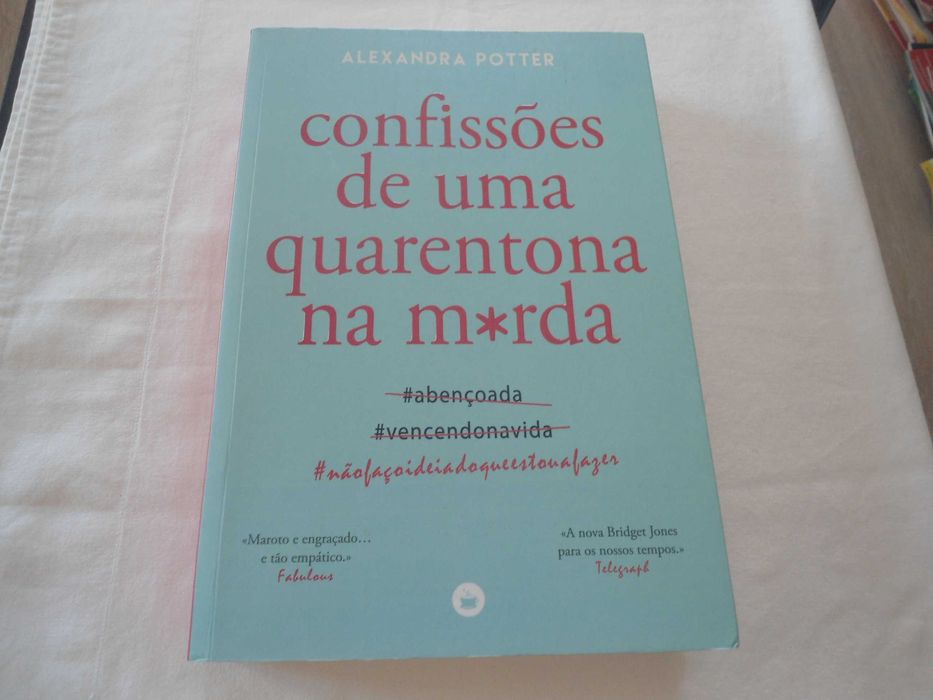 Confissões de uma quarentona na m*rda por Alexandra Potter Lourinhã E ...