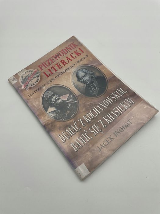 Dumać Z Kochanowskim. Bawić Się Z Krasickim. - Inglot Jacek Oleśnica ...