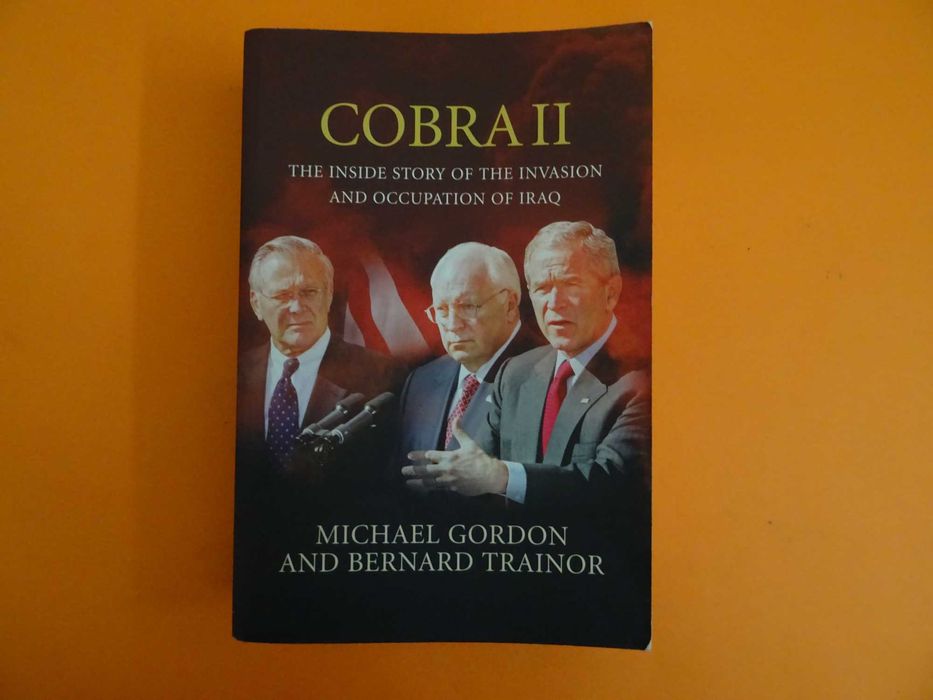 Cobra II – The inside story of the invasion and occupation of Iraq ...