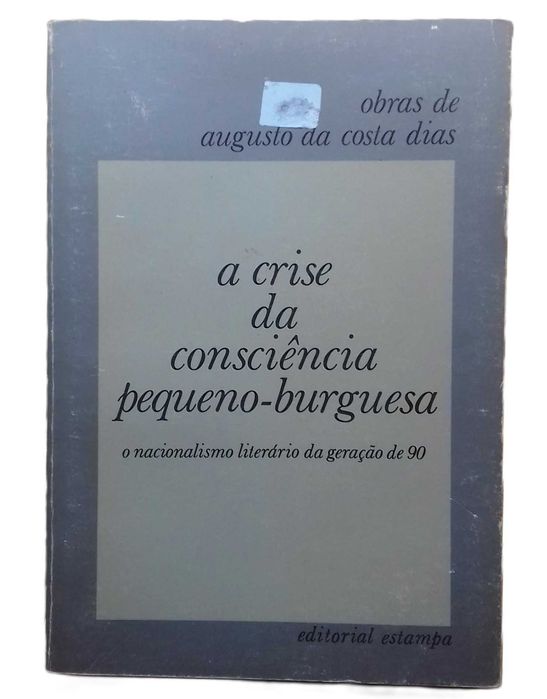 A Crise da Consciência Pequeno-Burguesa, de Augusto da Costa Dias A Dos ...