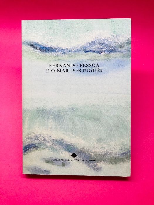 Fernando Pessoa e o Mar Português - Autores Vários Carcavelos E Parede ...