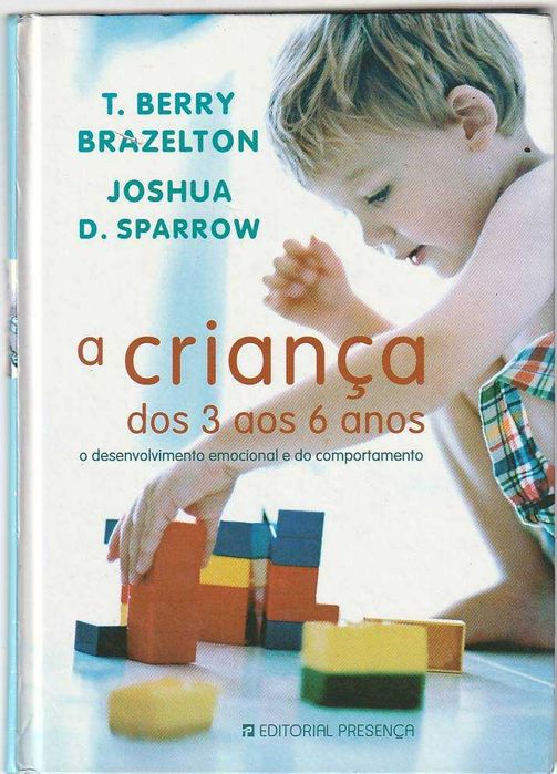 A criança dos 3 aos 6 anos-T. Berry Brazelton; Joshua D. Sparrow ...