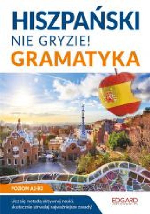 Hiszpański nie gryzie! Gramatyka Edgard Joanna Ostrowska Rok wydania ...