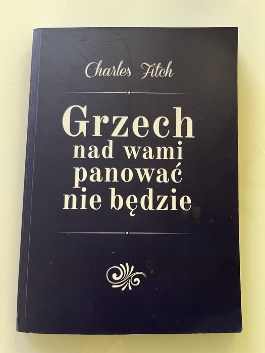 Grzech nad Wami panować nie będzie Charles Fitch Katowice Janów ...