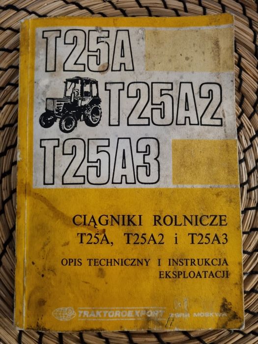 Katalog i instrukcja Ciągniki rolnicze T25A,T25A2 i T25A3 Bytów • OLX.pl