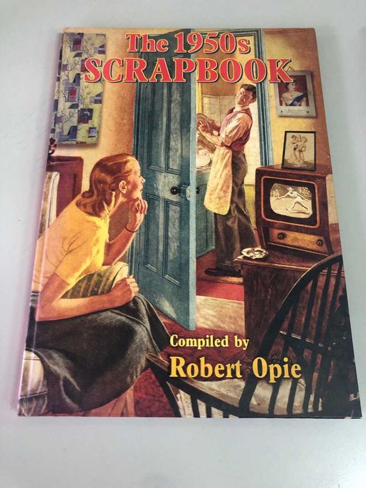 Robert Opie. "The 1950s Scrapbook / Альбом для вырезок 1950-х годов ...