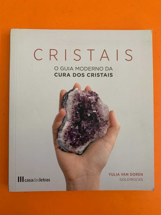 Cristais: O guia moderno da cura de cristais - Yulia Van Doren Cascais ...
