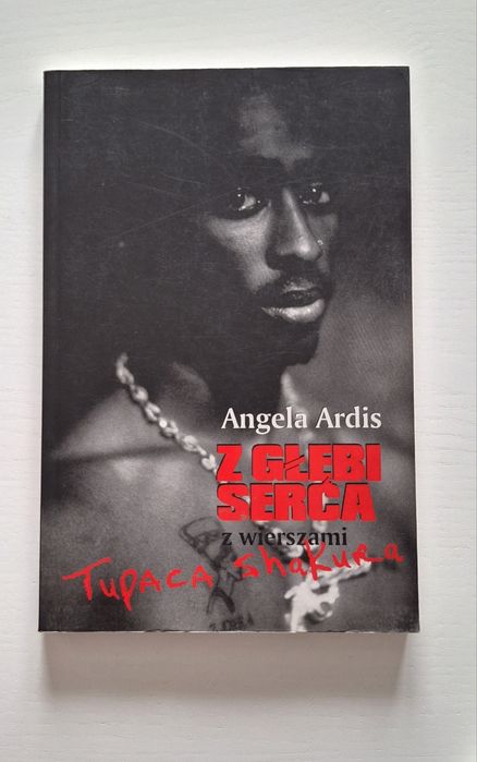 Z głębi serca z wierszami Tupaca Shakura, Angela Ardis Poznań Grunwald ...