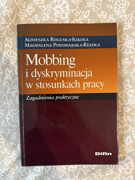Mobbing i dyskryminacja w stosunkach pracy Radzewo • OLX.pl