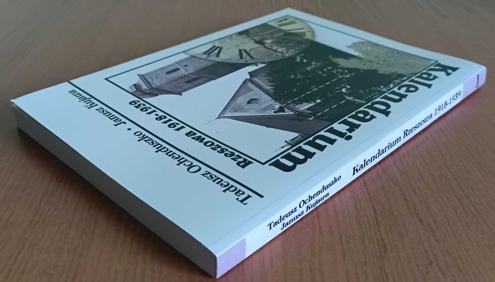 Tadeusz Ochenduszko, Janusz Kujawa "Kalendarium Rzeszowa 1918 - 1939 ...