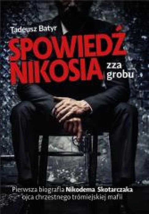 Spowiedź Nikosia zza grobu wyd. II Zona Zero Tadeusz Batyr Rok wydania ...