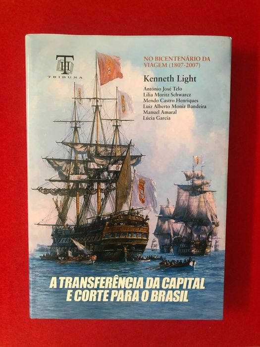 A transferência da capital e corte para o Brasil - Kenneth Light ...