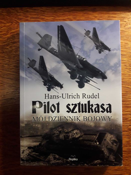 II Wojna Światowa Pilot sztukasa Mój dziennik bojowy Hans-Ulrich Rudel ...