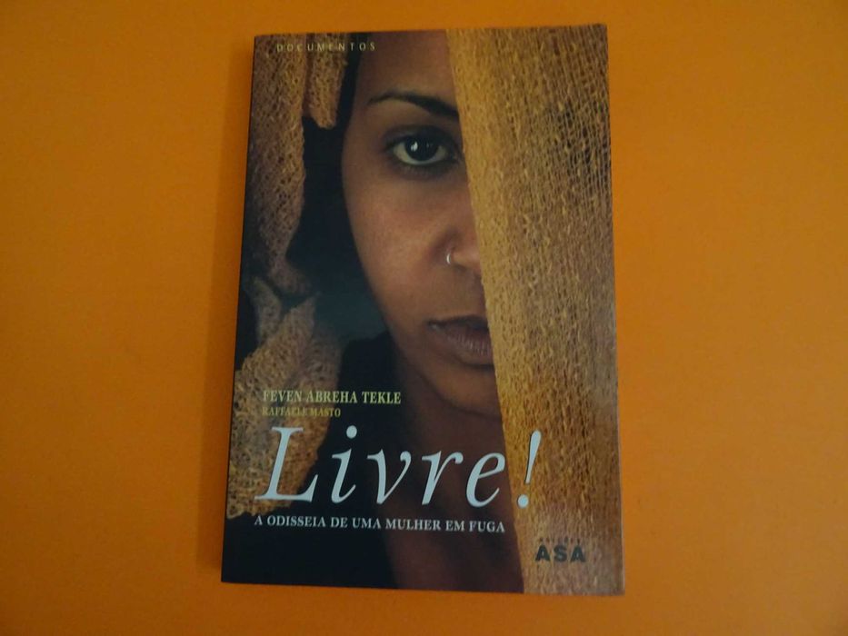 Livre! - A odisseia de uma mulher em fuga - Feven Abreha Tekle Cascais ...