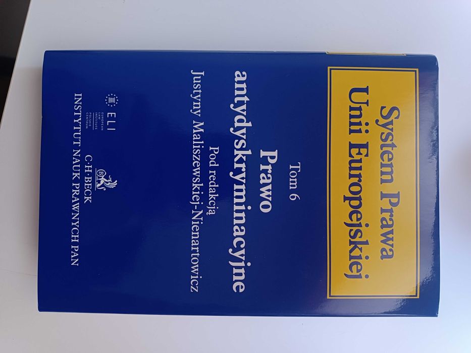 Prawo antydyskryminacyjne. System Prawa Unii Europejskiej. Tom. 6 ...