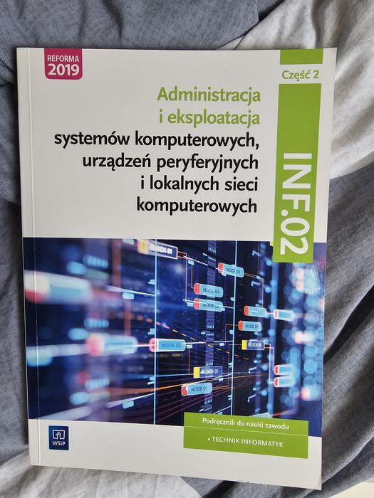 Technik informatyk Kwalifikacja INF.02 Cz. 2 WSiP Bydgoszcz • OLX.pl