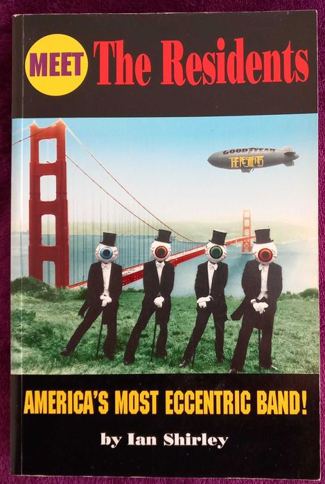 Ian Shirley- Meet The Residents: America's Most Eccentric Band [raro ...