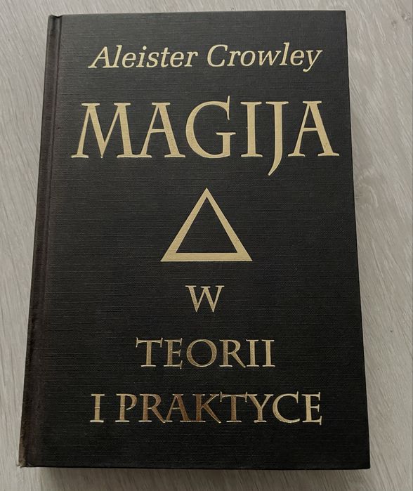 Magija w Teorii i Praktyce Aleister Crowley. Wyd I 1998. Lubsko • OLX.pl