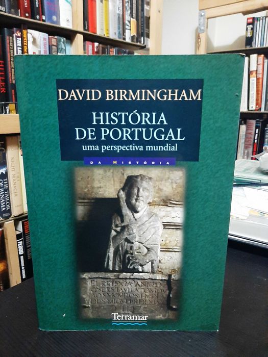 David Birmingham – História de Portugal: uma perspectiva Mundial ...