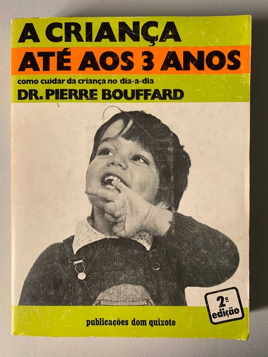 A Criança até aos 3 Anos, de Dr. Pierre Bouffard Fernão Ferro • OLX.pt