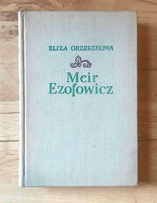 Judaica Pozytywizm tematyka żydowska Meir Ezofowicz Eliza Orzeszkowa ...
