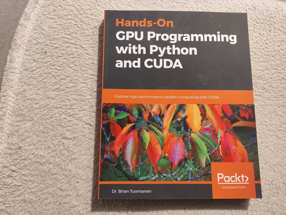 Brian Tuomanen - Hands-On GPU Programming with Python and CUDA Warszawa Wola • OLX.pl