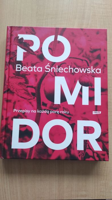 Książka z przepisami pt."POMIDOR" autorka Beata Śniechowska Kraków Stare Miasto • OLX.pl