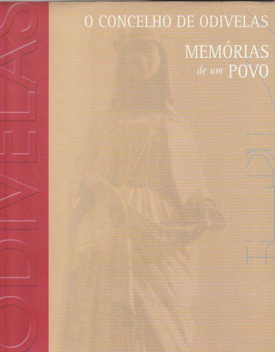 O Concelho de Odivelas – Memórias de um povo-Maria Máxima Vaz Arroios ...