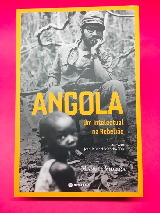 Angola, Um Intelectual na Rebelião - Manuel Videira Carcavelos E Parede ...