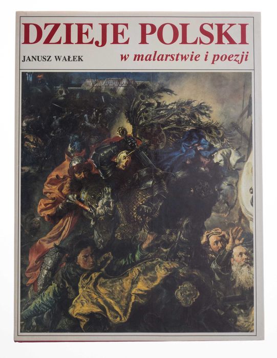 Dzieje Polski w malarstwie i poezji - Janusz Wałek Sierpc • OLX.pl