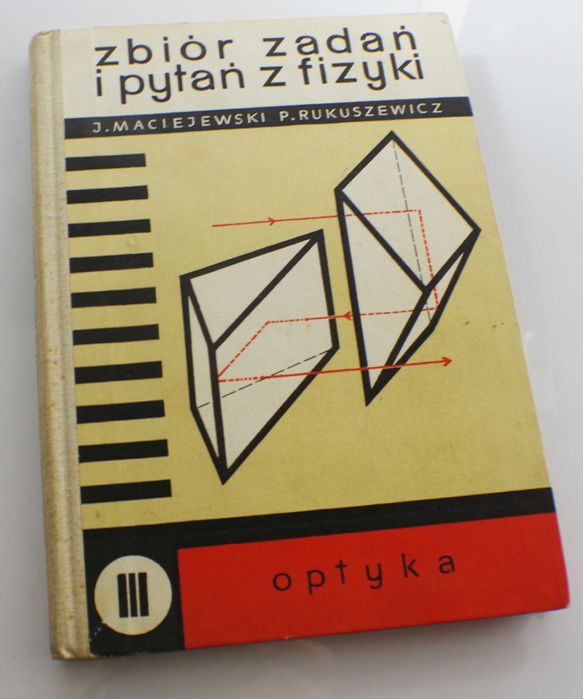 Zbiór zadań i pytań z fizyki III optyka - J.Maciejewski, P.Rukuszewicz ...