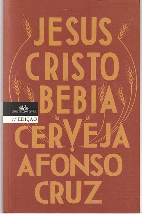 Jesus Cristo bebia cerveja-Afonso Cruz Arroios • OLX Portugal