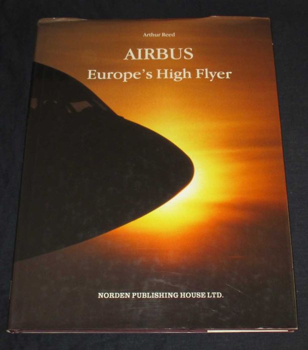 Livro Airbus Europe's High Flyer Arthur Reed Parque das Nações • OLX ...