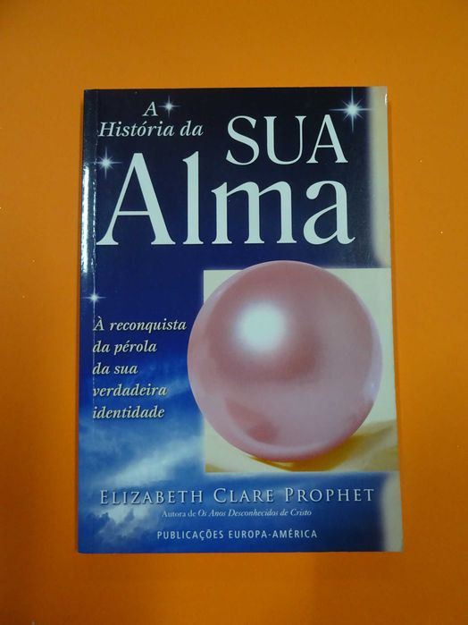 A História da Sua Alma - Elizabeth Clare Prophet Cascais E Estoril ...