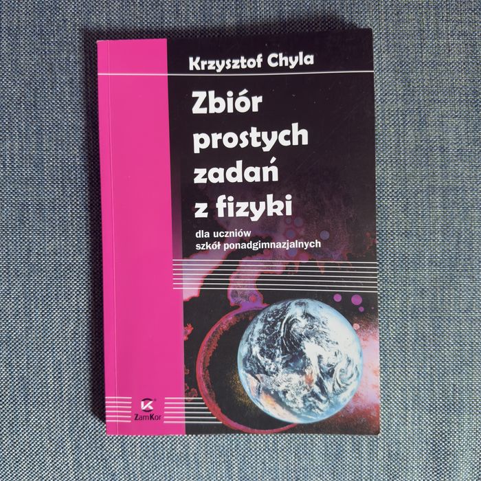 Zbiór prostych zadań z fizyki Krzysztof Chyla Ostróda • OLX.pl
