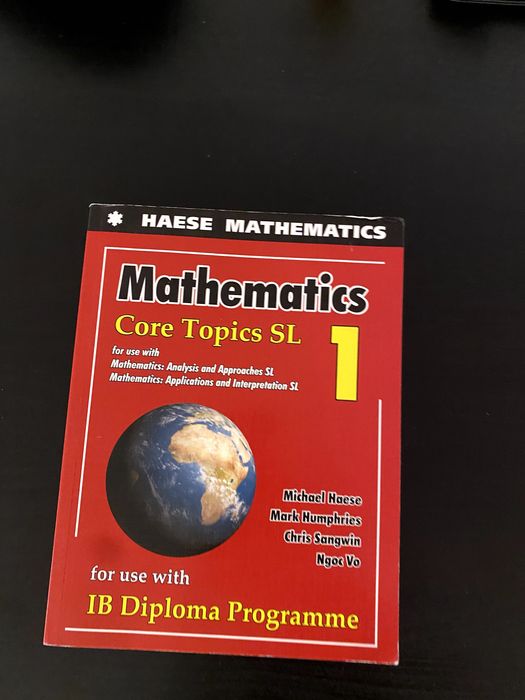 Haese mathematics , Core topics SL 1 IB MATHS AA Carcavelos E Parede ...