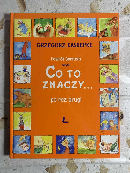 Grzegorz Kasdepke – Powrót Bartusia, czyli Co to znaczy… po raz drugi ...